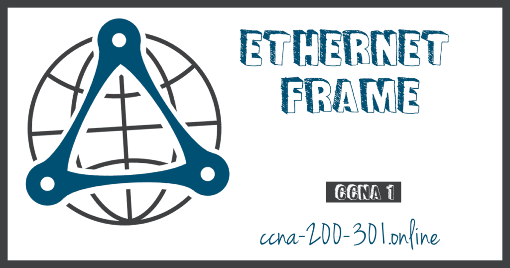 Ethernet Frame » CCNA 200-301