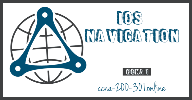 IOS Navigation » CCNA 200-301