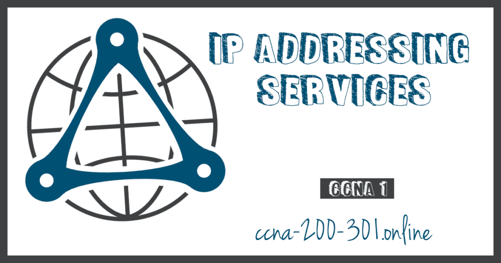 IP Addressing Services » CCNA 200-301