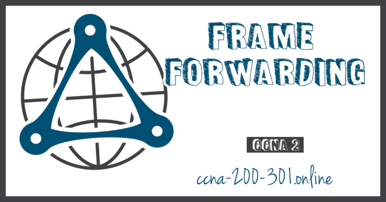 Frame Forwarding » CCNA 200-301