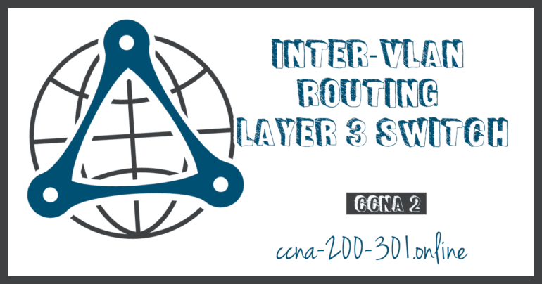 Inter-VLAN Routing using Layer 3 Switches » CCNA 200-301