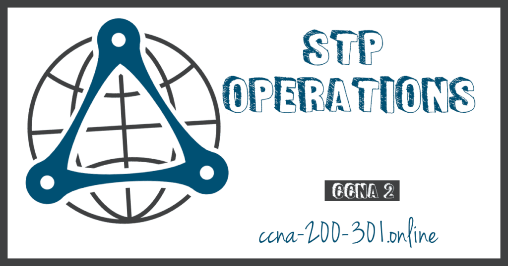 STP Operations » CCNA 200-301