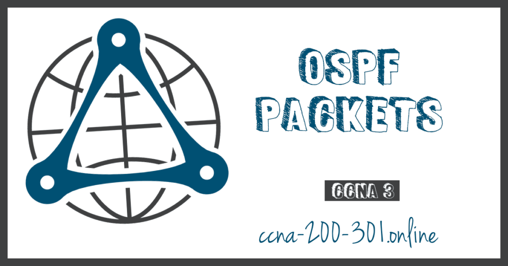 OSPF Packets » CCNA 200-301