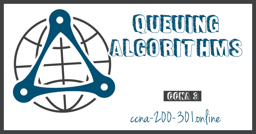 Queuing Algorithms Ccna 200 301