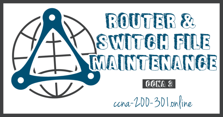 Router and Switch File Maintenance » CCNA 200-301